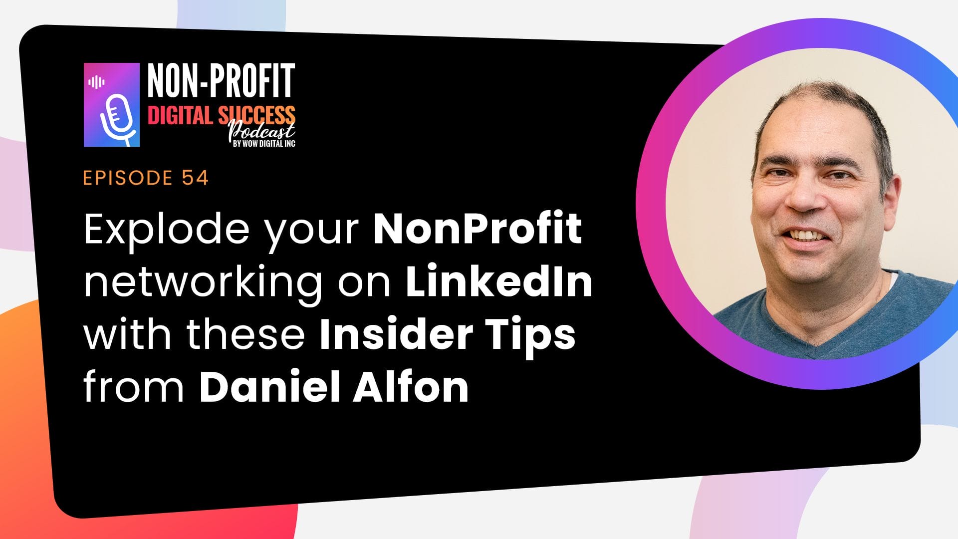 054 - Explode Your NonProfit Networking on LinkedIn with These Insider ...
